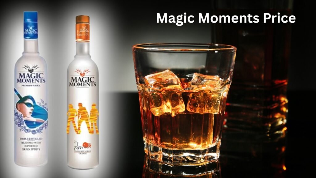Magic Moments Price - Latest Vodka Price, Flavours, and Details