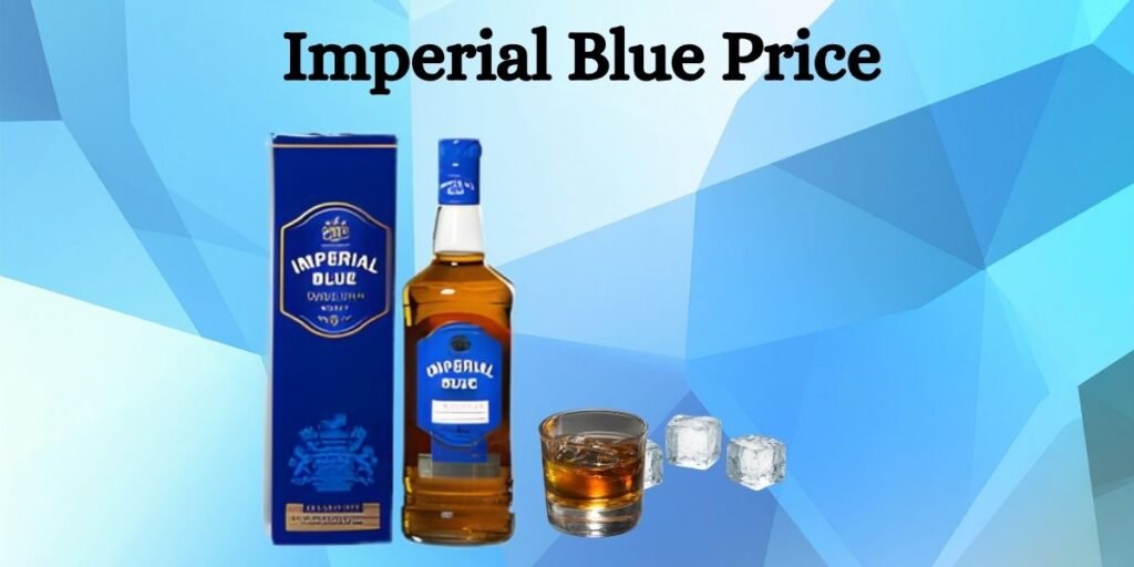 Imperial Blue Price in India 2025 – Latest State Wise List