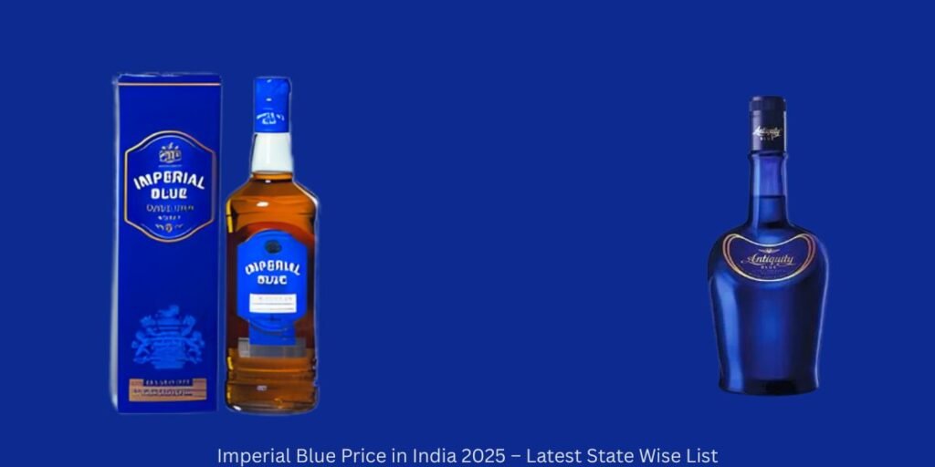 Imperial Blue Price in India 2025 – Latest State Wise List