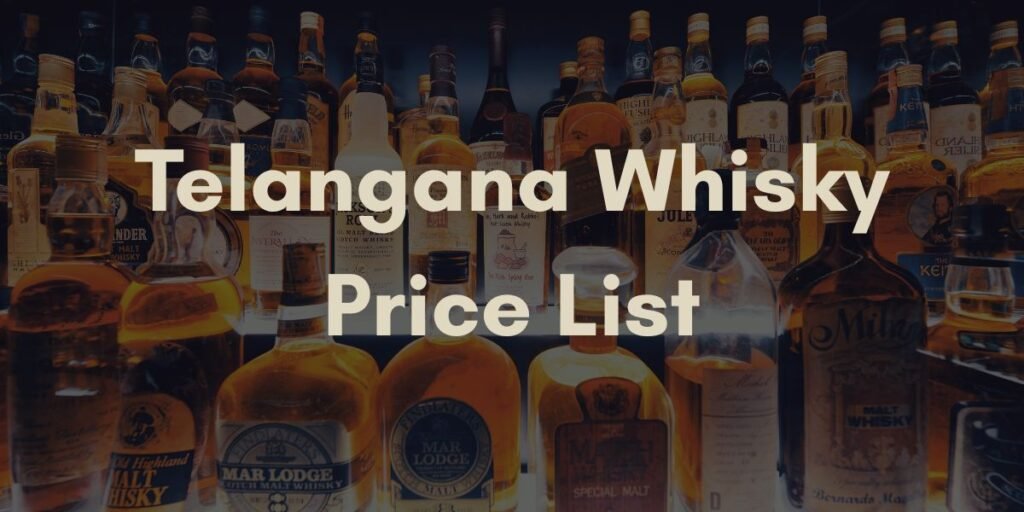 Telangana Whisky Price List 2025 – Updated IMFL & Scotch Rates